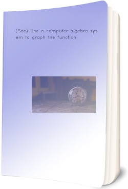 [All Steps] Use a computer algebra system to graph several level