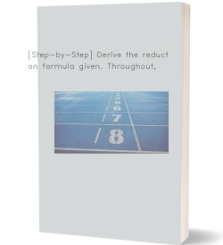 [Step-by-Step] Derive the reduction formula given. Throughout,